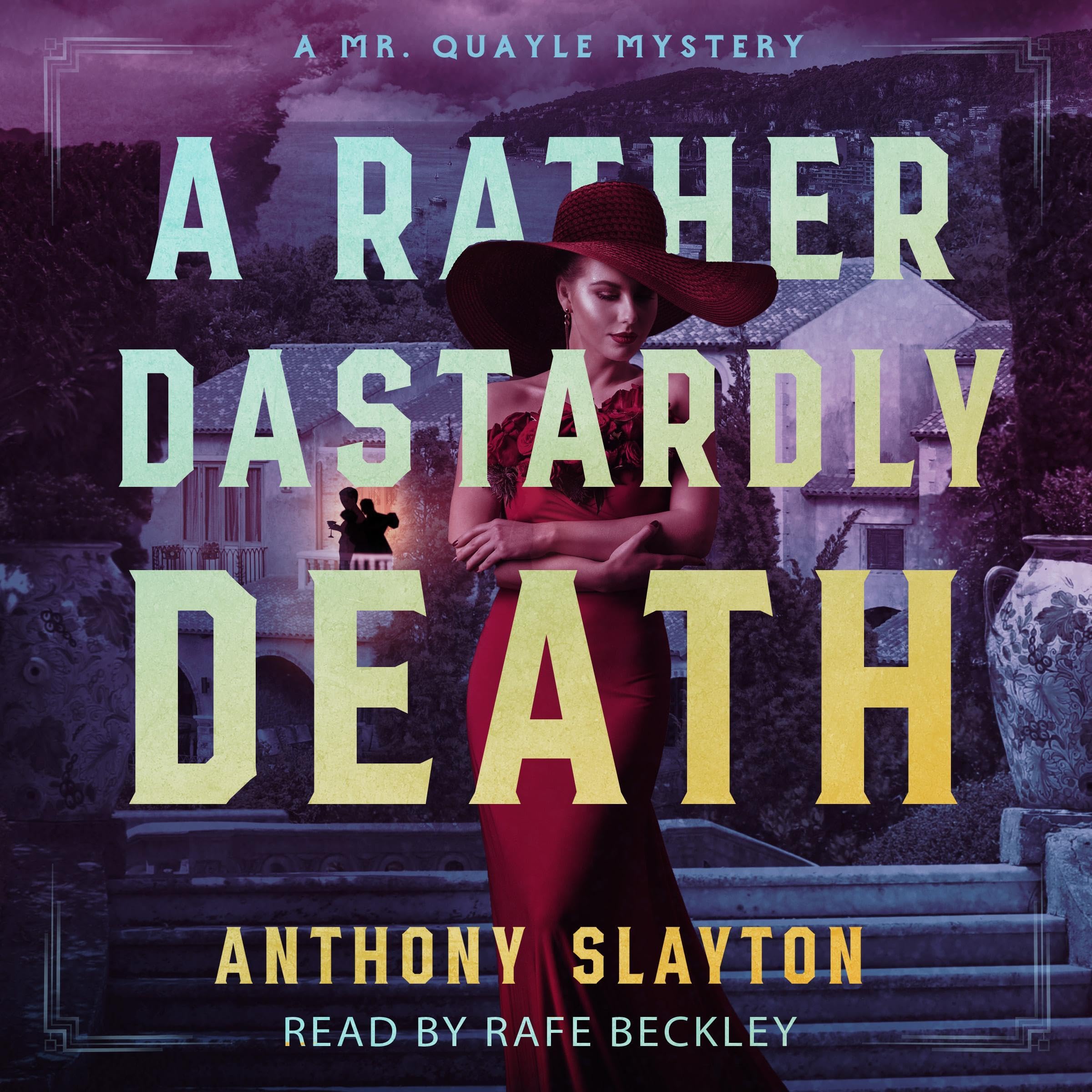 A Rather Dastardly Death: The Mr. Quayle Mysteries, Book 2 by Anthony Slayton | Goodreads