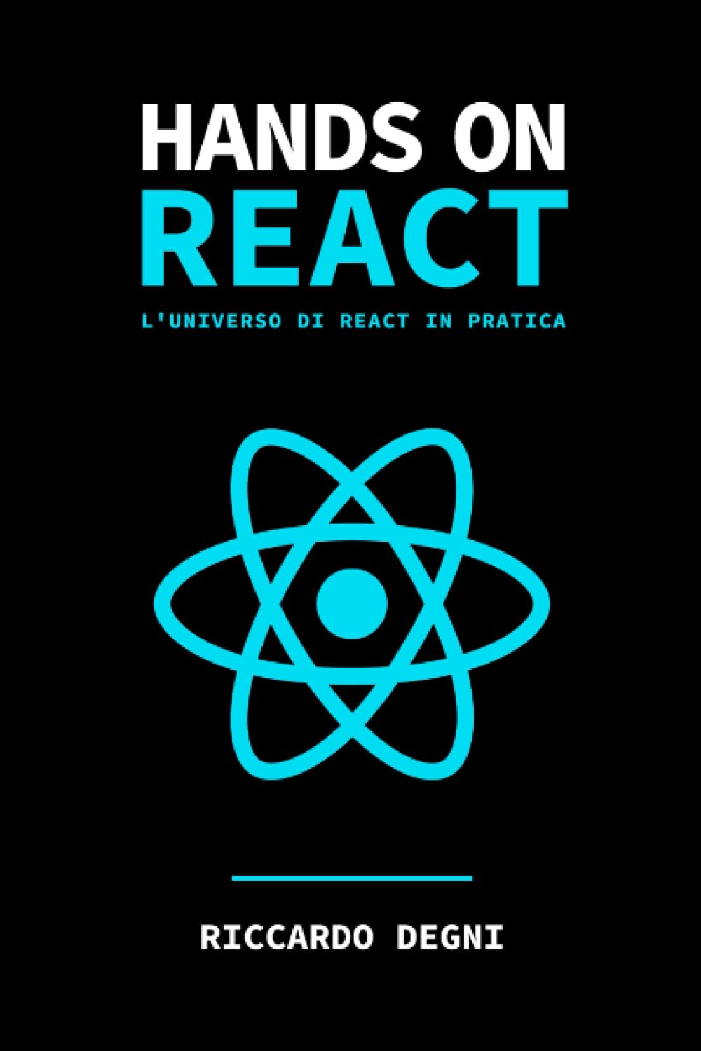 Hands on React – L'universo di React in pratica by Riccardo Degni | Goodreads