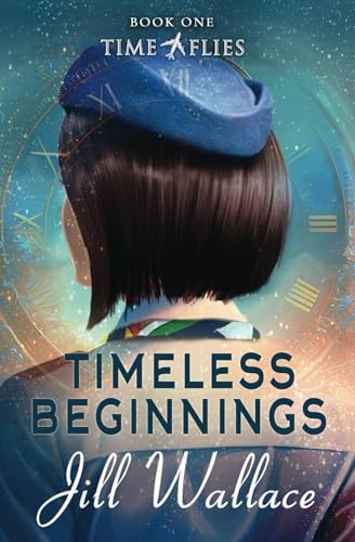 Timeless Beginnings: A Women's Fiction/time travel/mystery/second ...