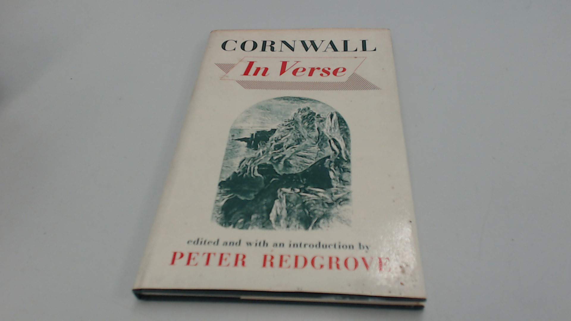 Cornwall, in verse by Edited and With an Introduction By Peter Redgrave ...
