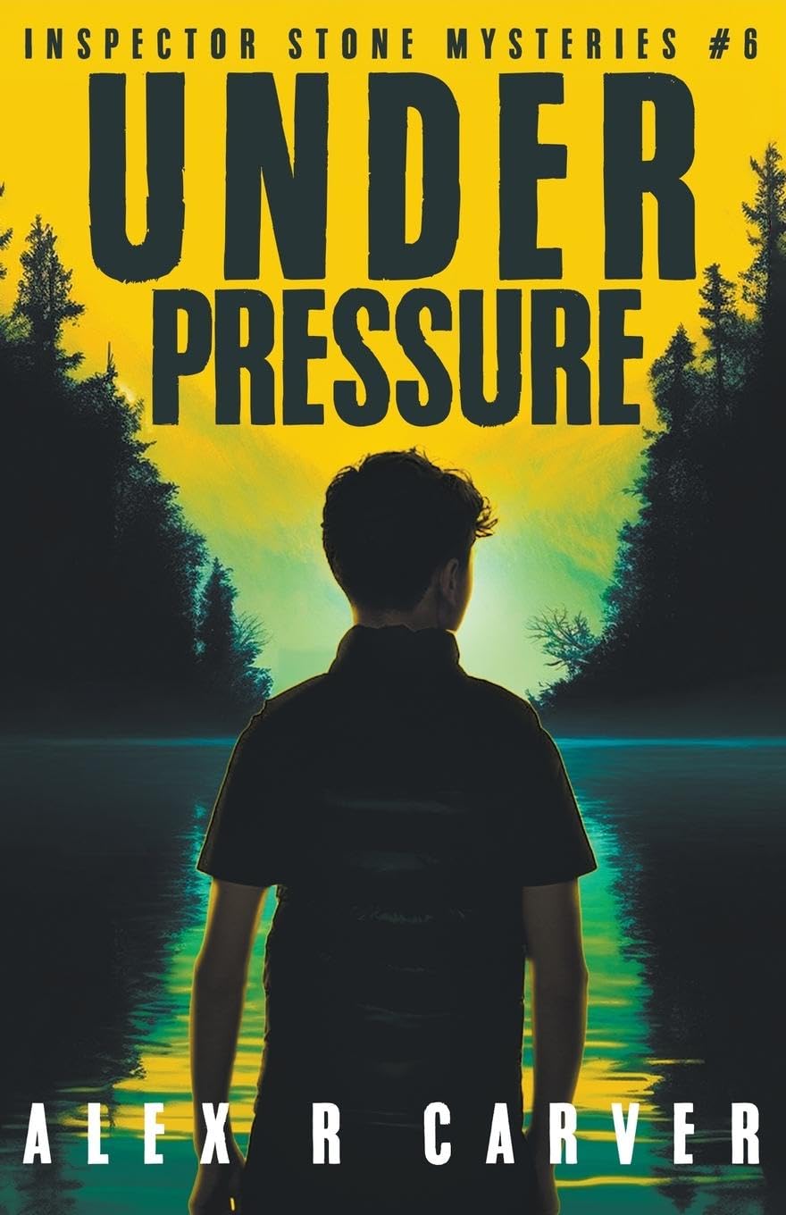 Under Pressure (Inspector Stone Mysteries) by Alex R. Carver | Goodreads