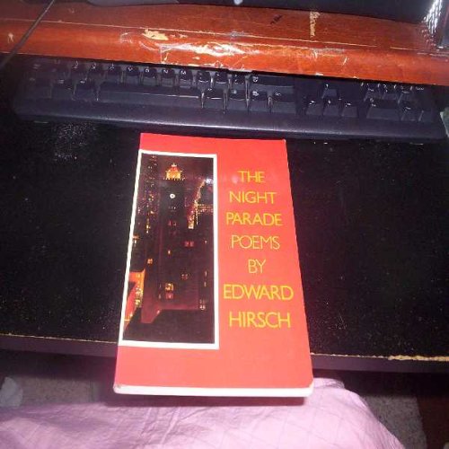 The Night Parade Poems by Edward Hirsch by Edward Hirsch | Goodreads