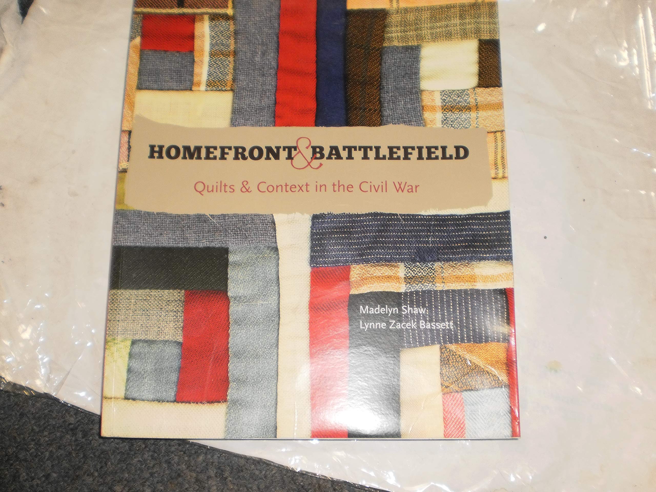 Homefront & Battlefield: Quilts & Context in the Civil War by Madelyn ...