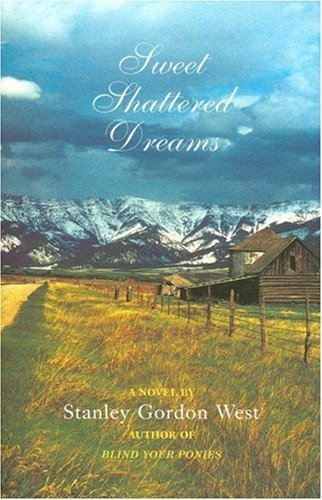 Sweet Shattered Dreams by Stanley Gordon West by Stanley Gordon West ...