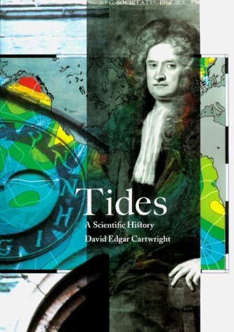 Tides: A Scientific History by David Edgar Cartwright by David Edgar ...