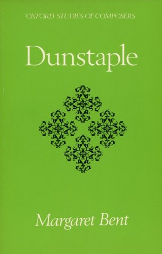 Dunstaple (Oxford Studies of Composers) by Margaret Bent | Goodreads