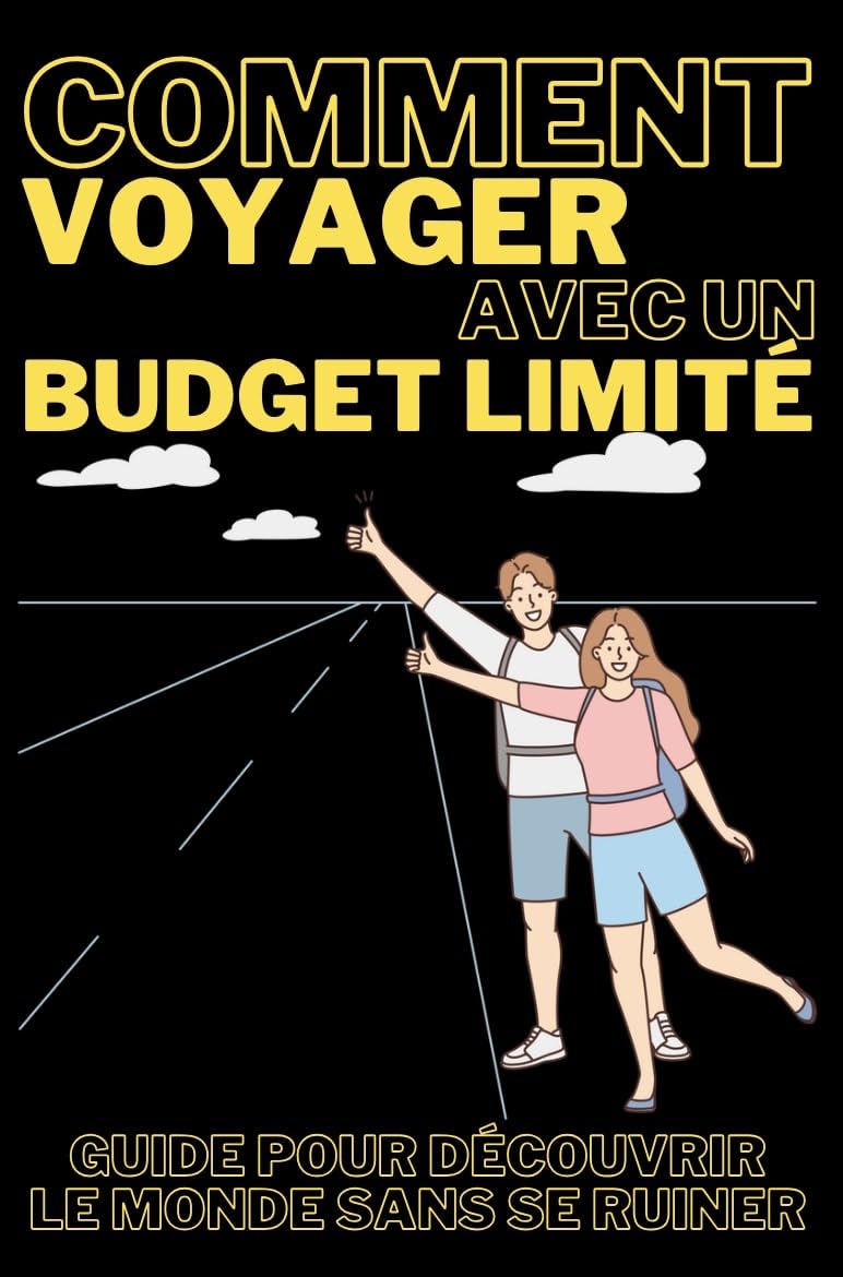 Comment voyager avec un budget limité: Guide pour découvrir le monde ...