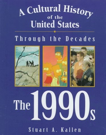 A Cultural History of the United States Through the Decades: The 1990s ...