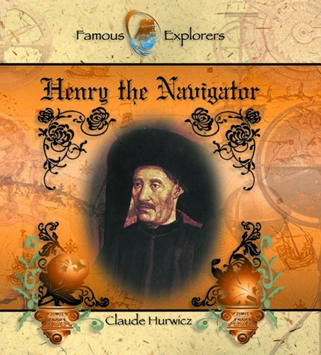 Henry the Navigator (Famous Explorers) by Claude Hurwicz by Claude ...