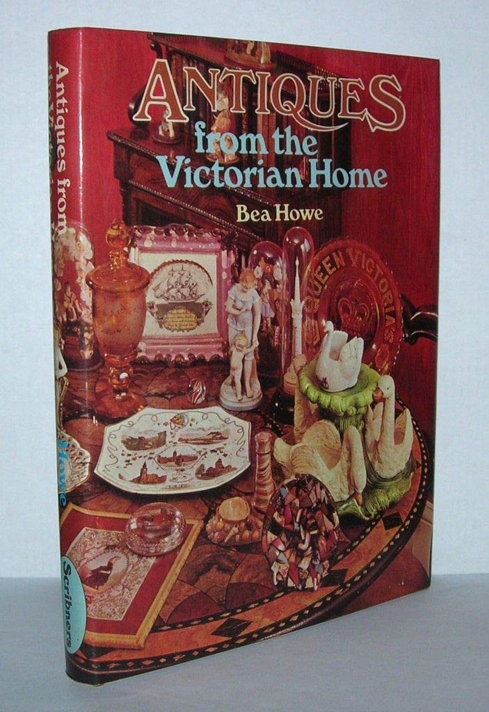 Antiques from the Victorian home by Bea Howe | Goodreads