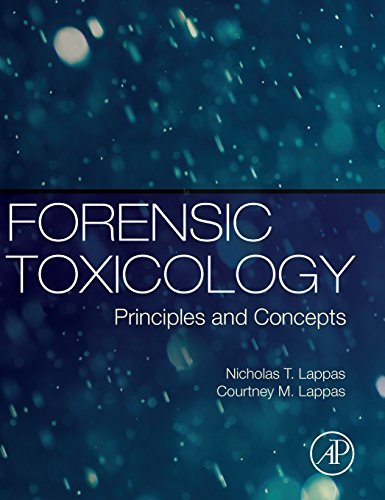 Forensic Toxicology: Principles and Concepts by Nicholas T Lappas by ...