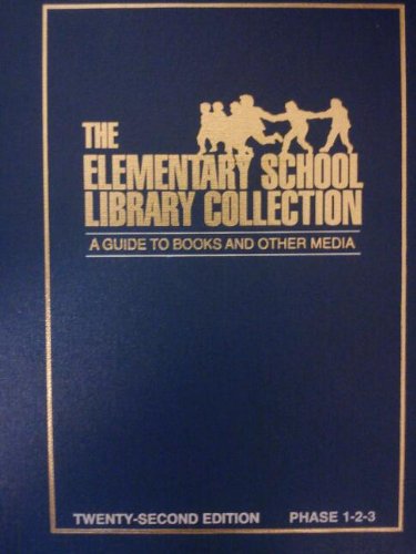 The Elementary School Library Collection: A Guide to Books and Other ...