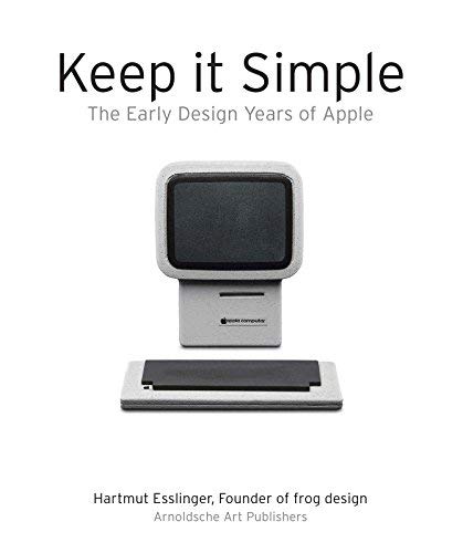 By Hartmut Esslinger - Keep it Simple: The Early Design Years of Apple ...