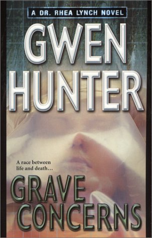 By Gwen Hunter Grave Concerns (Dr. Rhea Lynch Novels) [Mass Market ...