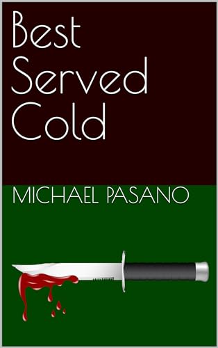 Best Served Cold by Michael Pasano | Goodreads
