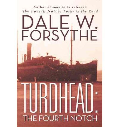 TURDHEAD: THE FOURTH NOTCH [ TURDHEAD: THE FOURTH NOTCH ] BY FORSYTHE ...