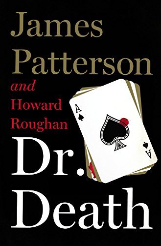 Dr. Death by James Patterson MD (2017-06-12) by James Patterson | Goodreads