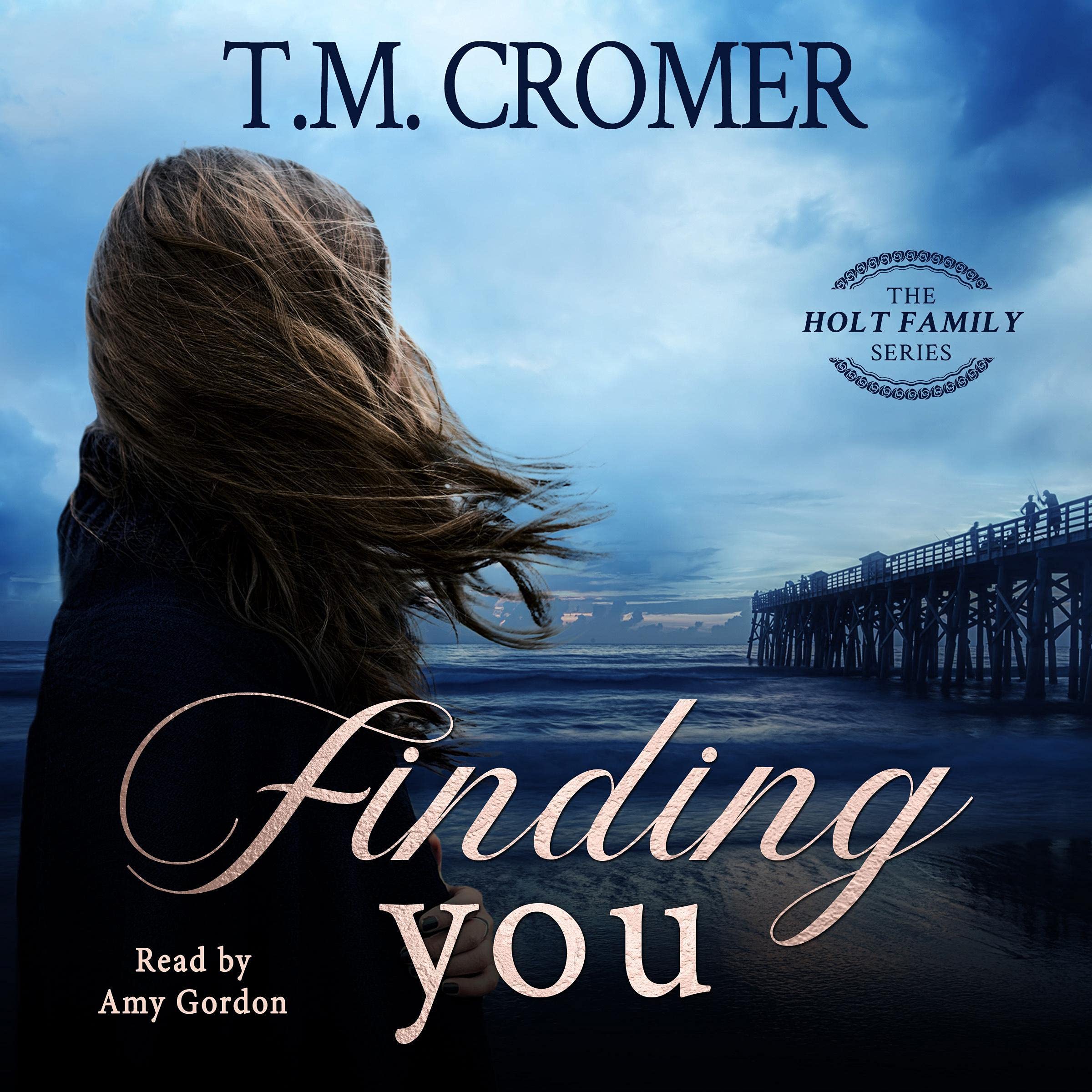 Finding You: The Holt Family, Book 1 by T.M. Cromer | Goodreads