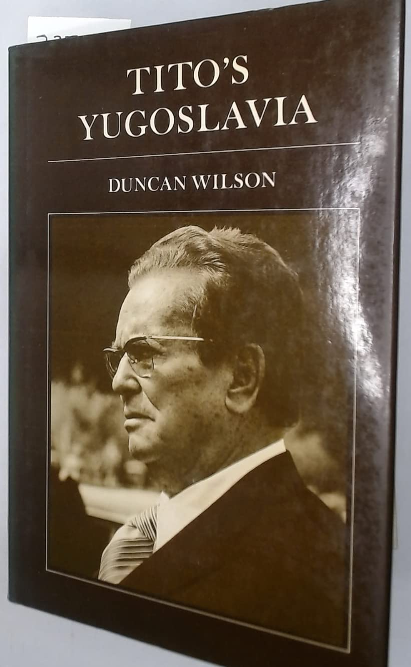 Tito's Yugoslavia by Duncan Wilson | Goodreads