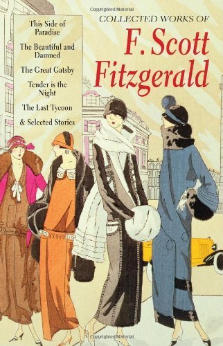 The Collected Works of F. Scott Fitzgerald by F. Scott Fitzgerald ...