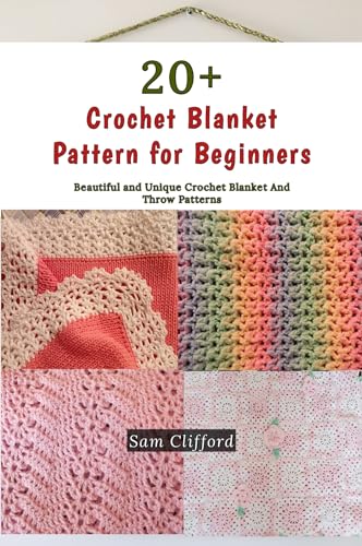 20+ Crochet Blanket Pattern for Beginners: Beautiful and Unique Crochet ...