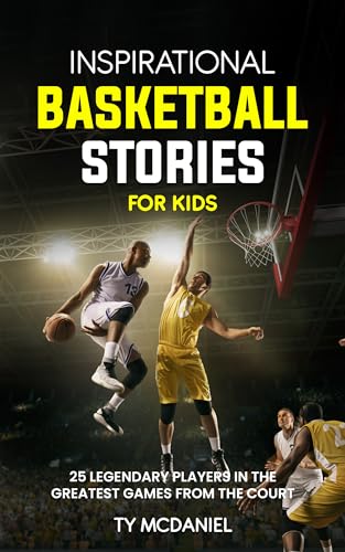 Inspirational Basketball Stories for Kids: 25 Legendary Players in the ...