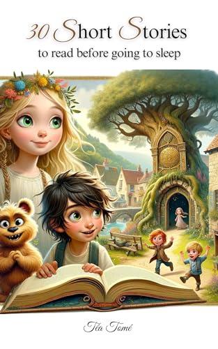 30 Short Stories for kids by Téa Tomé | Goodreads