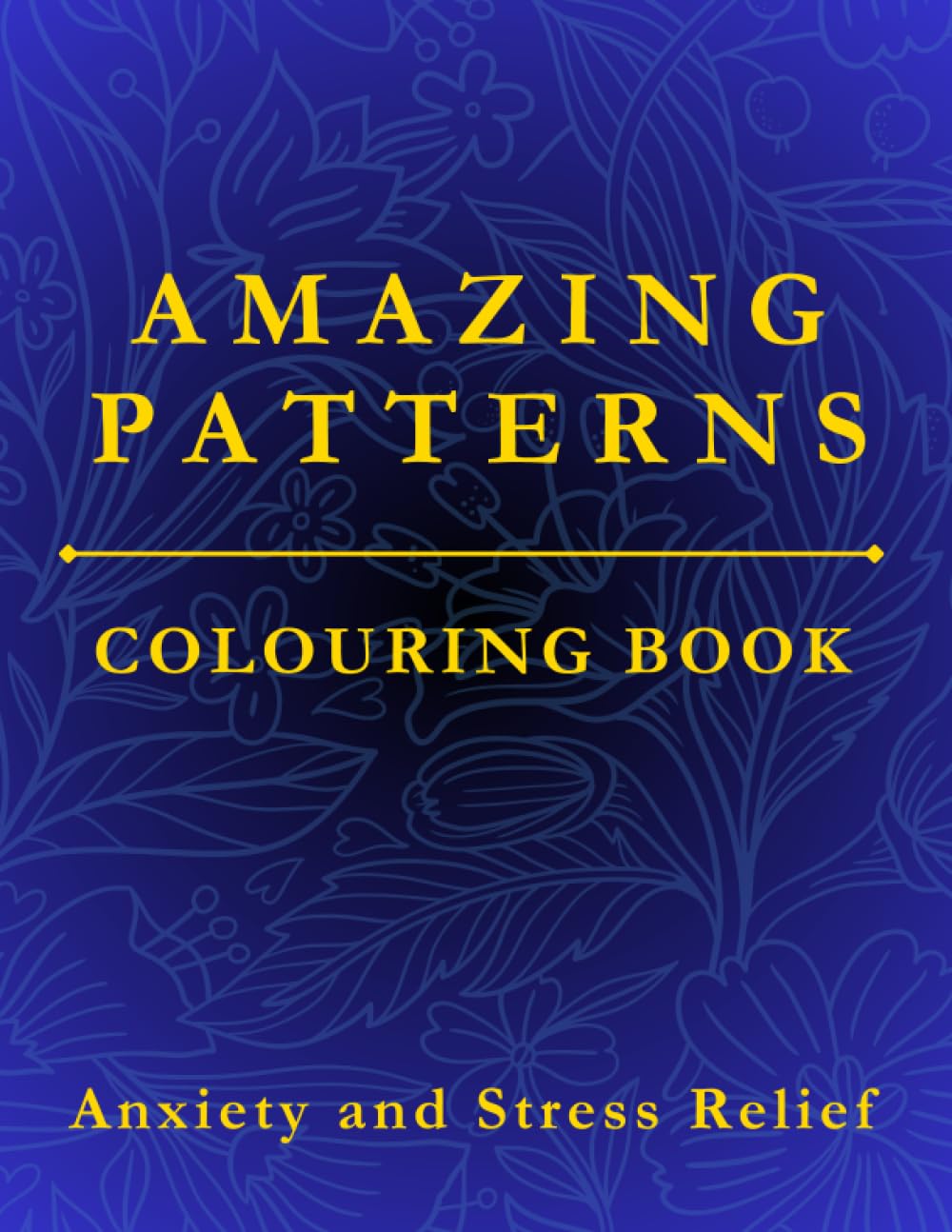 Amazing Patterns: Adult and Teen Colouring Book | 50 Unique Pattern ...