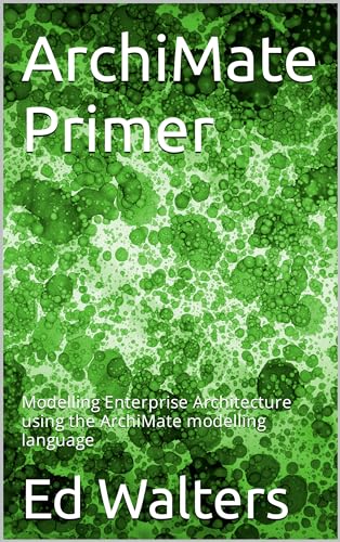 ArchiMate Primer: Modelling Enterprise Architecture using the ArchiMate ...