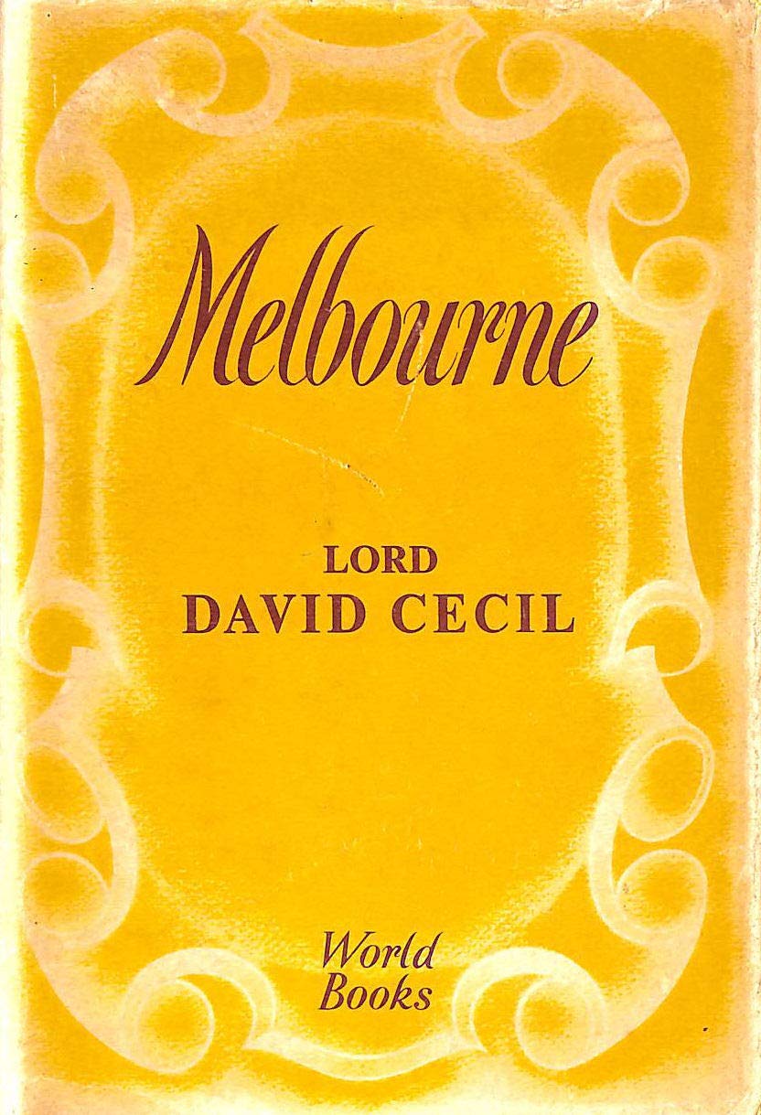 Melbourne by David Cecil (1974-10-03) by David Cecil | Goodreads