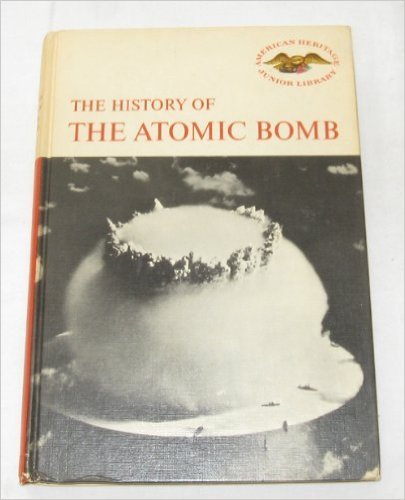 The History of the Atomic Bomb, by Michael Blow | Goodreads
