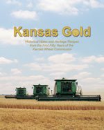 Kansas Gold: Historical Notes and Heritage Recipes from the First Fifty ...