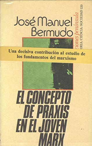 El concepto de práxis en el joven Marx (HISTORIA, CIENCIA Y SOCIEDAD ...