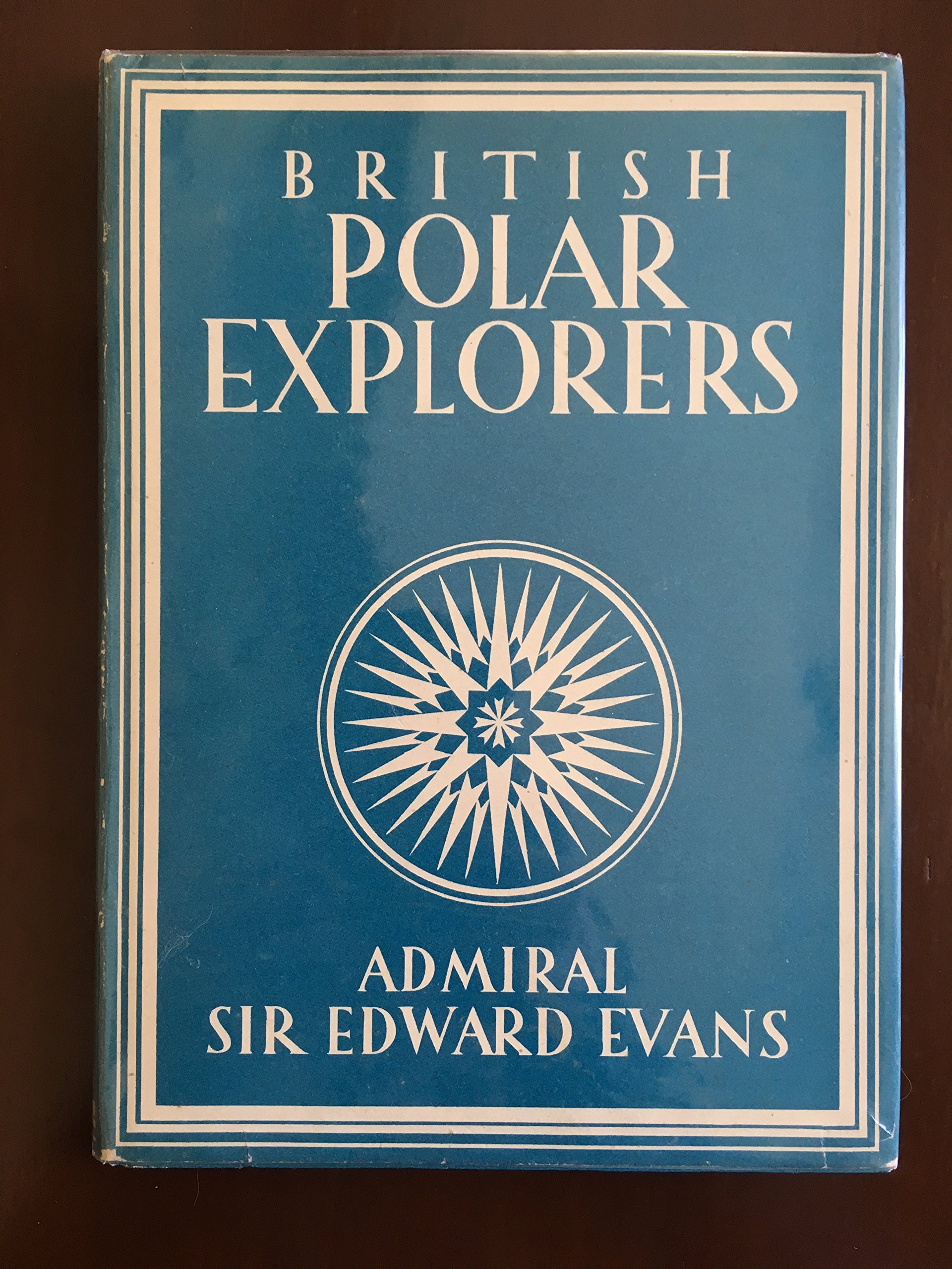 British Polar Explorers by Edward R.G.R. Evans | Goodreads