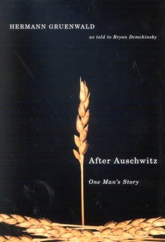 After Auschwitz: One Man's Story by Hermann Gruenwald by Hermann ...
