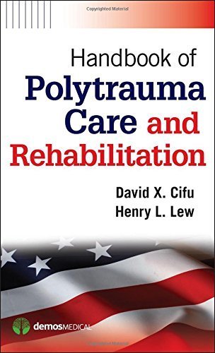 Handbook of Polytrauma Care and Rehabilitation by David X. Cifu MD by ...