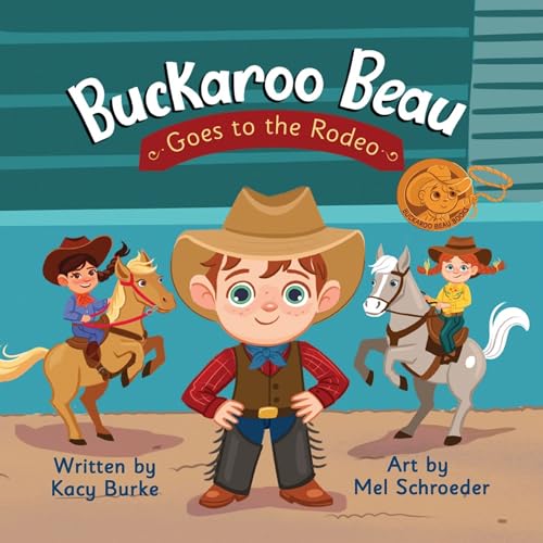 Buckaroo Beau Goes to the Rodeo (Buckaroo Beau Books) by Kacy Burke | Goodreads