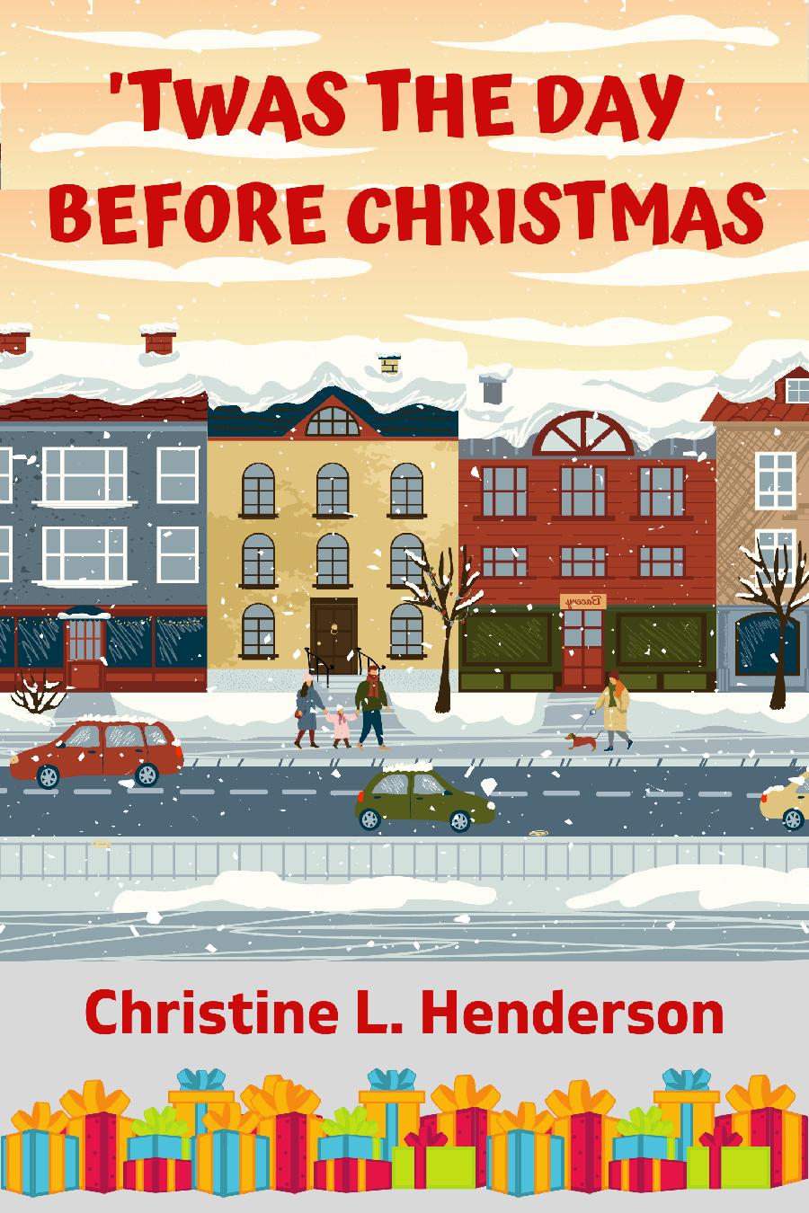 Twas The Day Before Christmas by Christine L. Henderson | Goodreads