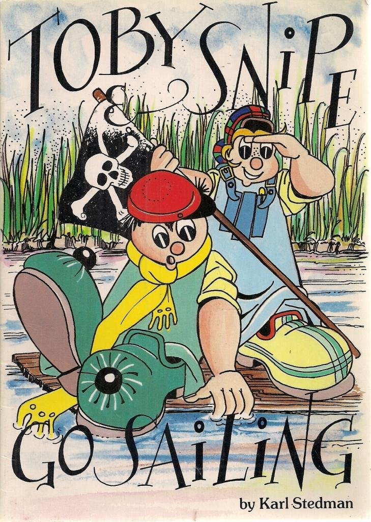 Toby and Snipe Go Sailing by Karl Stedman | Goodreads