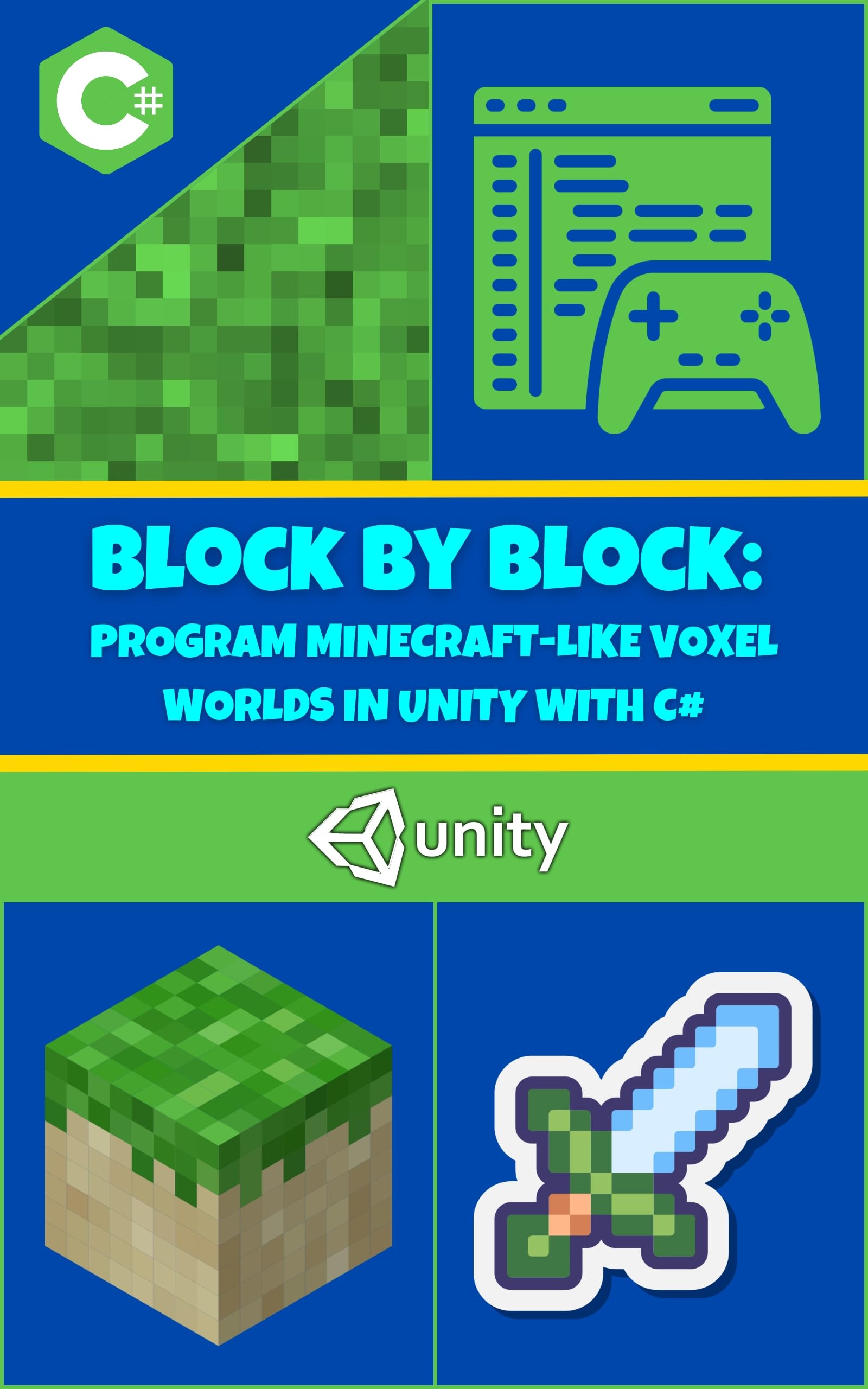 Block by Block: Program Minecraft-like Voxel Worlds in Unity with C#: A ...