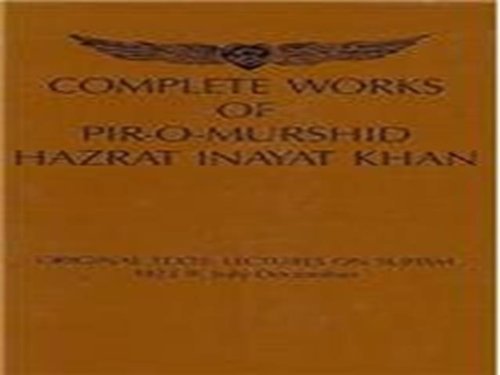 Complete Works of Pir-O-Murshid Hazrat Inayat Khan by Khan H.I. (6-Jan ...