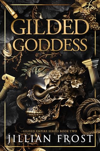 Gilded Goddess (Gilded Empire Duet Book 2) by Jillian Frost | Goodreads