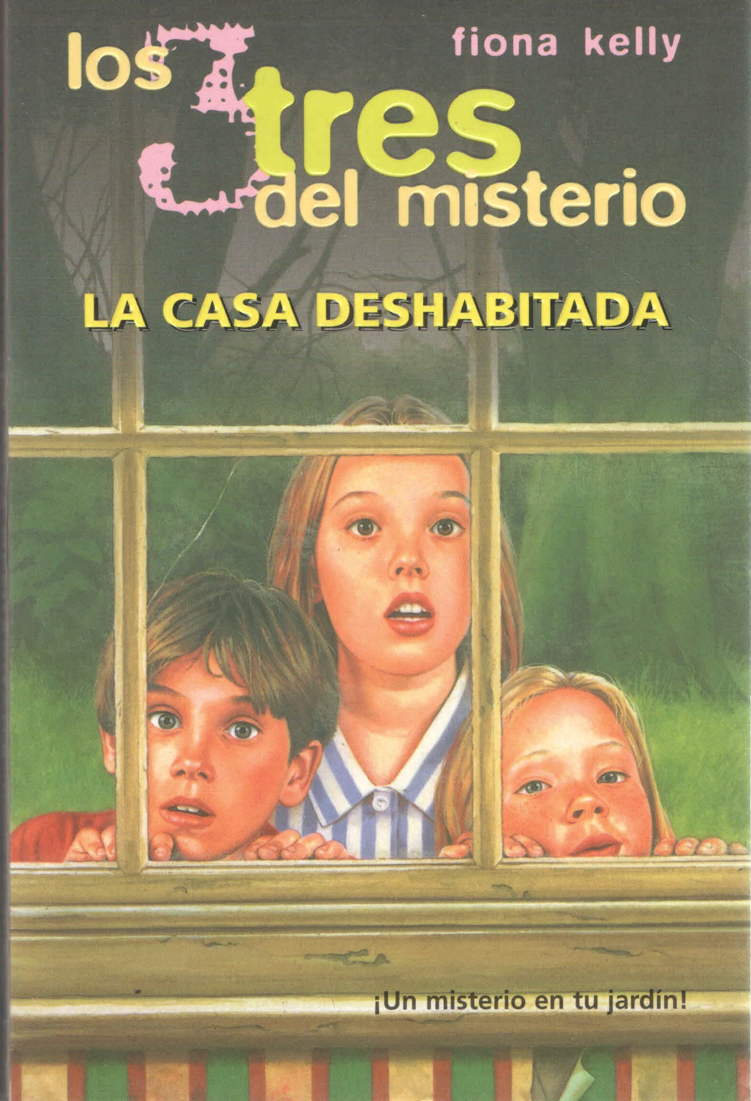 Los tres del misterio: La Casa Deshabitada by Fiona Kelly | Goodreads