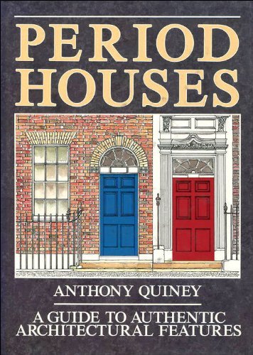 Period Houses: A Guide to Authentic Architectural Features by Anthony ...