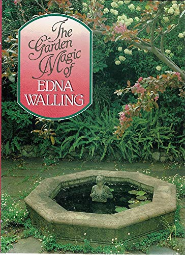 THE GARDEN MAGIC OF EDNA WALLING by Margaret Barrett | Goodreads