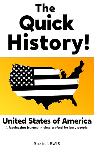 The Quick History! United States of America : A fascinating journey in ...