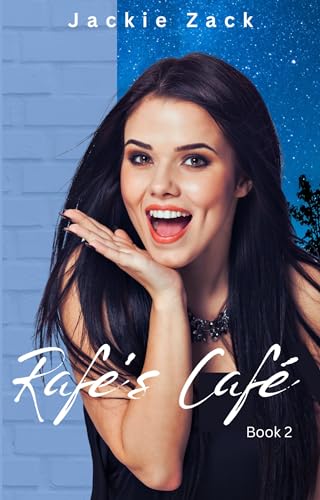 Rafe's Cafe: Book 2 (Rafe's Cafe Series) by Jackie Zack | Goodreads