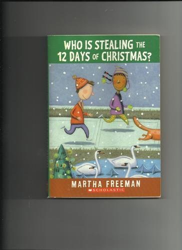 Who Is Stealing the 12 Days of Christmas? by Freeman, Martha published ...