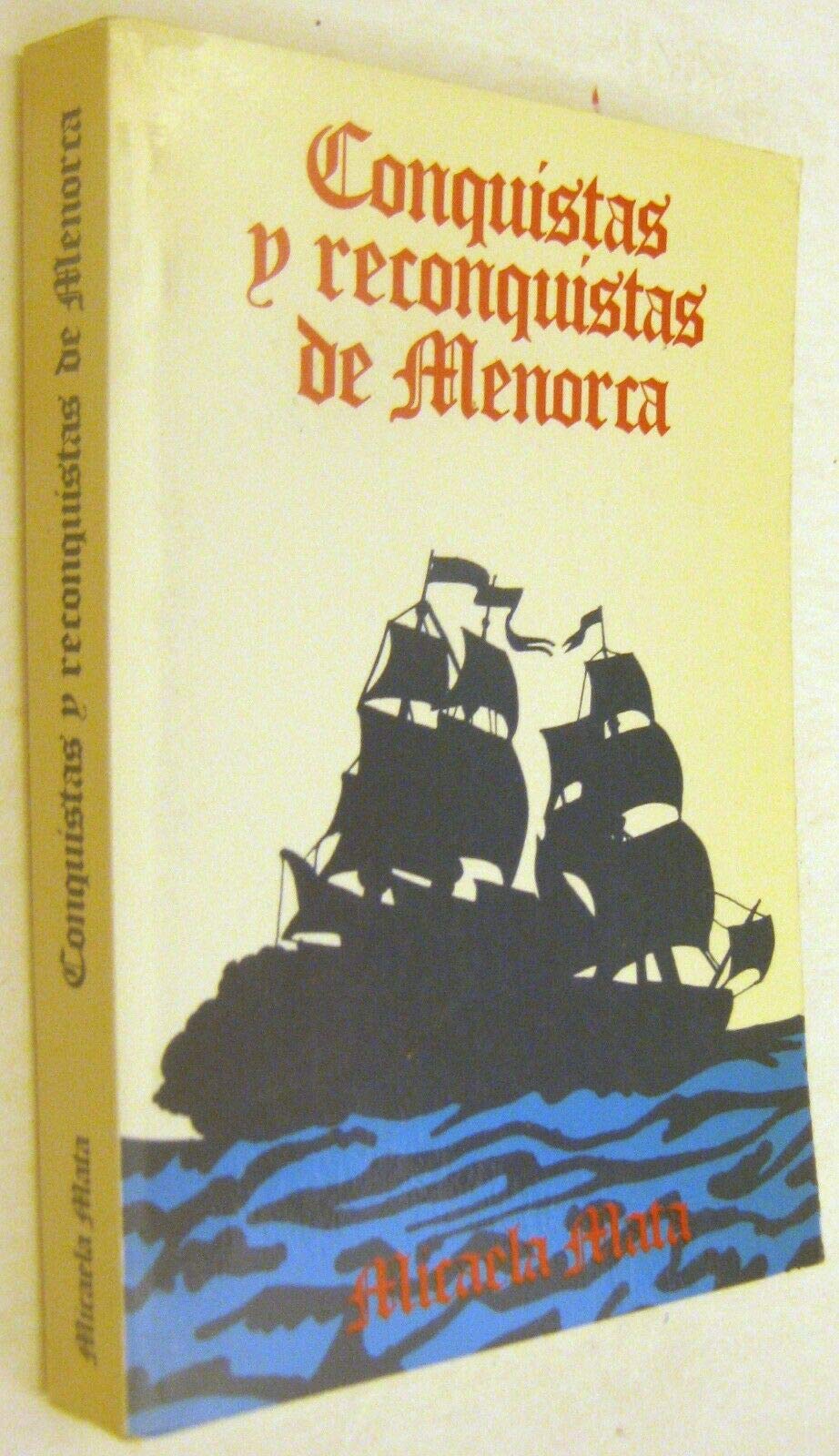 Conquistas y reconquistas de Menorca by Micaela Mata | Goodreads