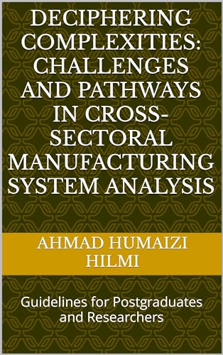 Deciphering Complexities: Challenges and Pathways in Cross-Sectoral Manufacturing System ...